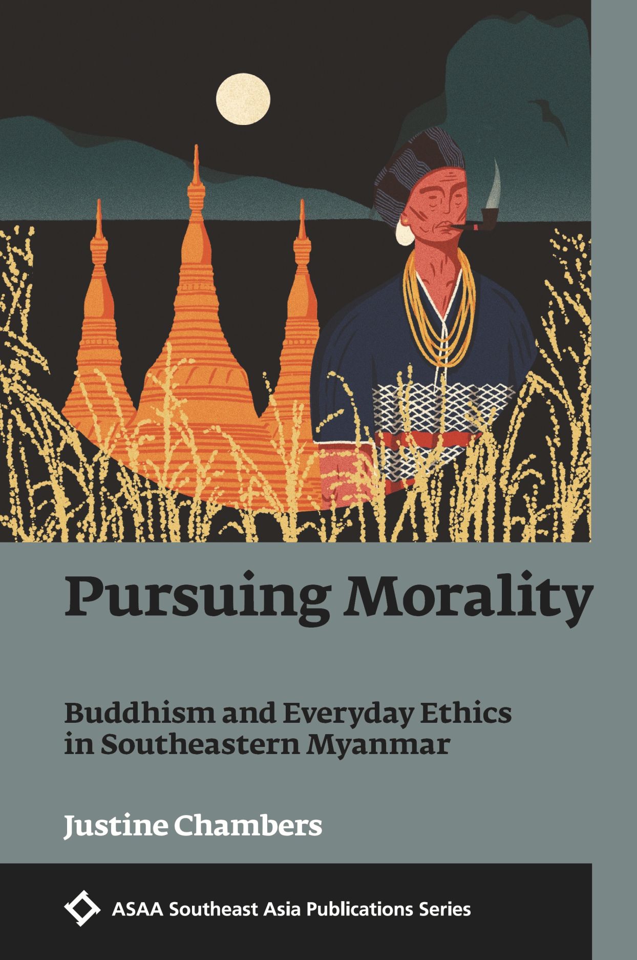Pursuing Morality: Buddhism and Everyday Ethics in Southeastern Myanmar ...