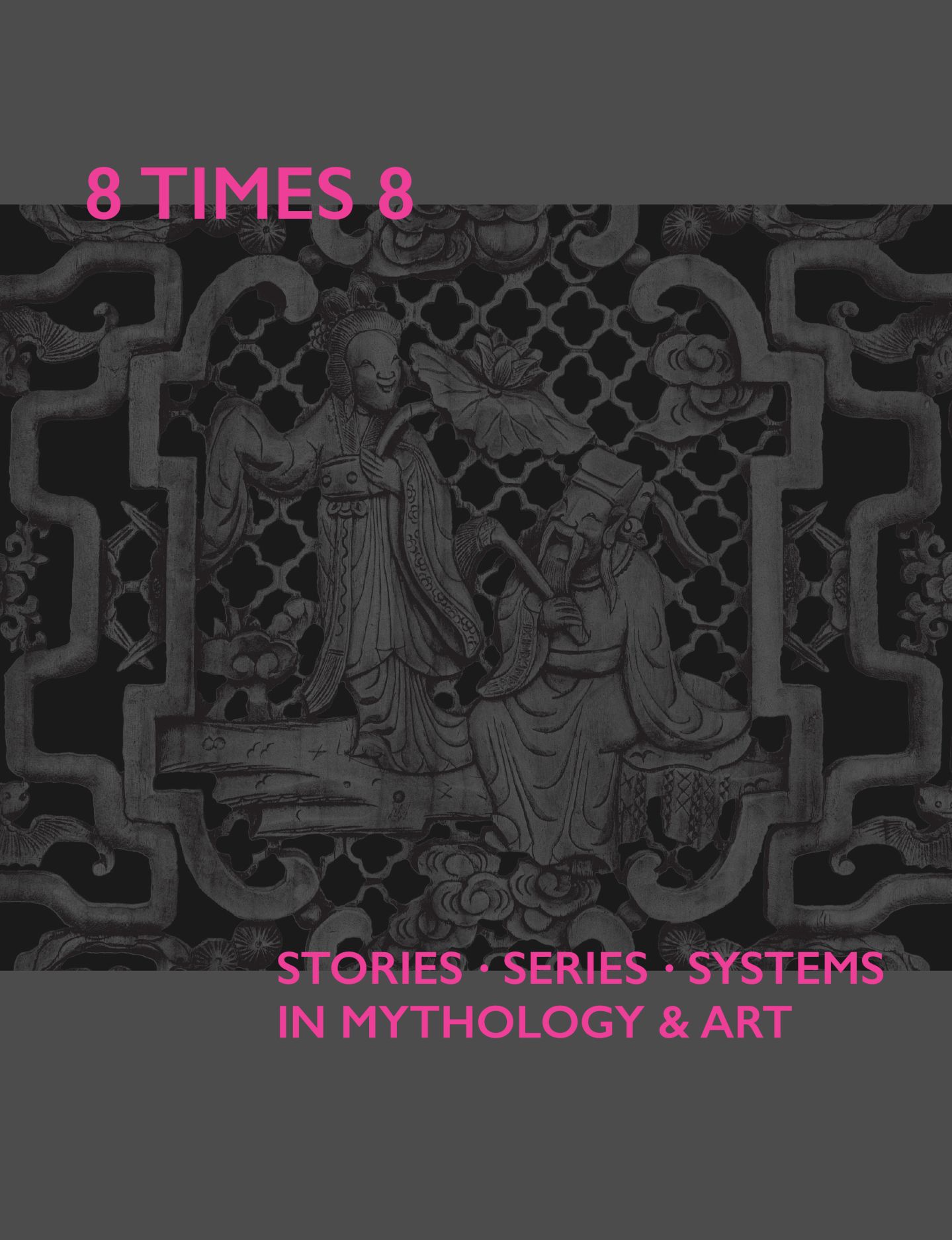 8 Times 8: Stories Series Systems in Mythology & Art, Kraemer