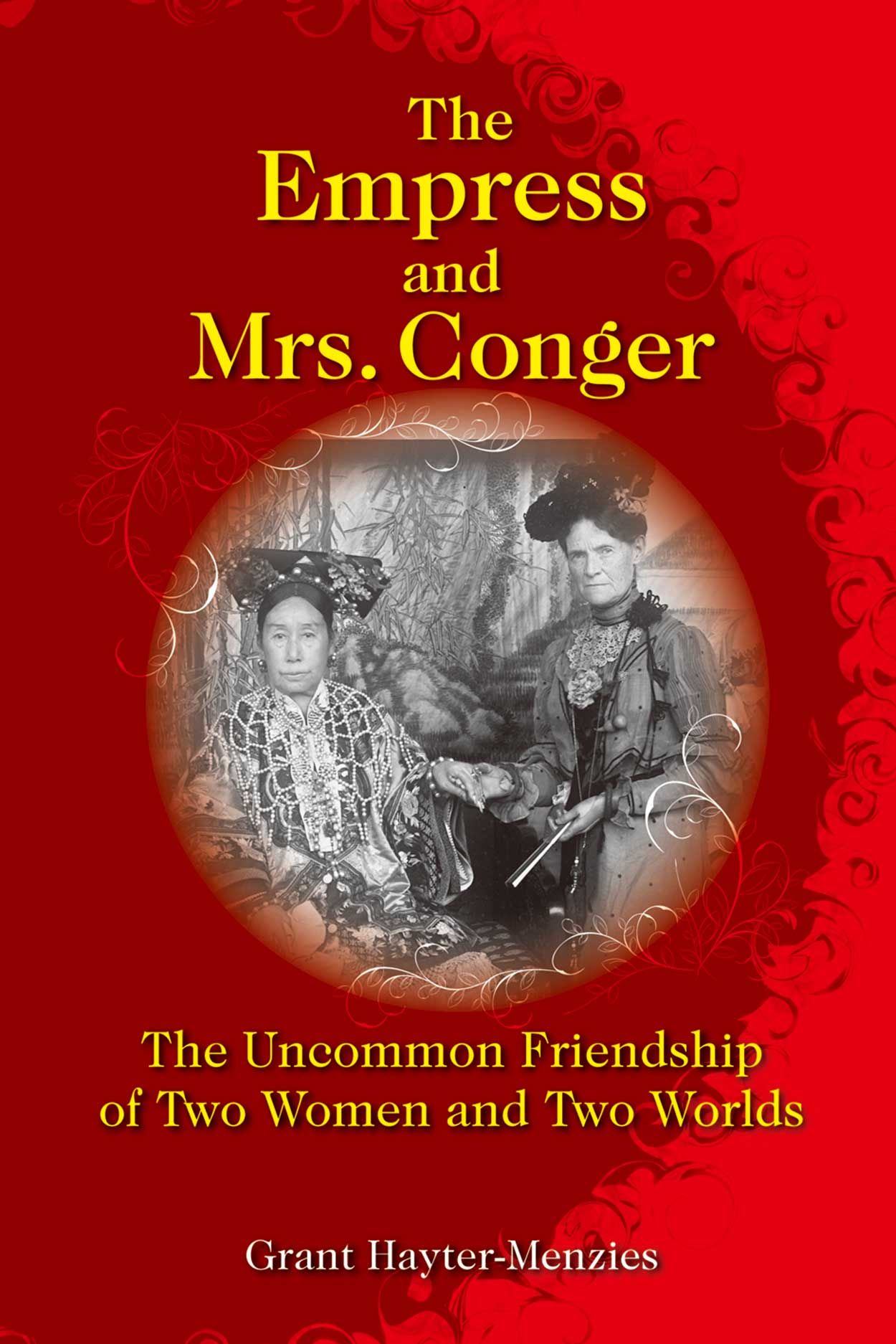 The Empress and Mrs. Conger: The Uncommon Friendship of Two Women and ...
