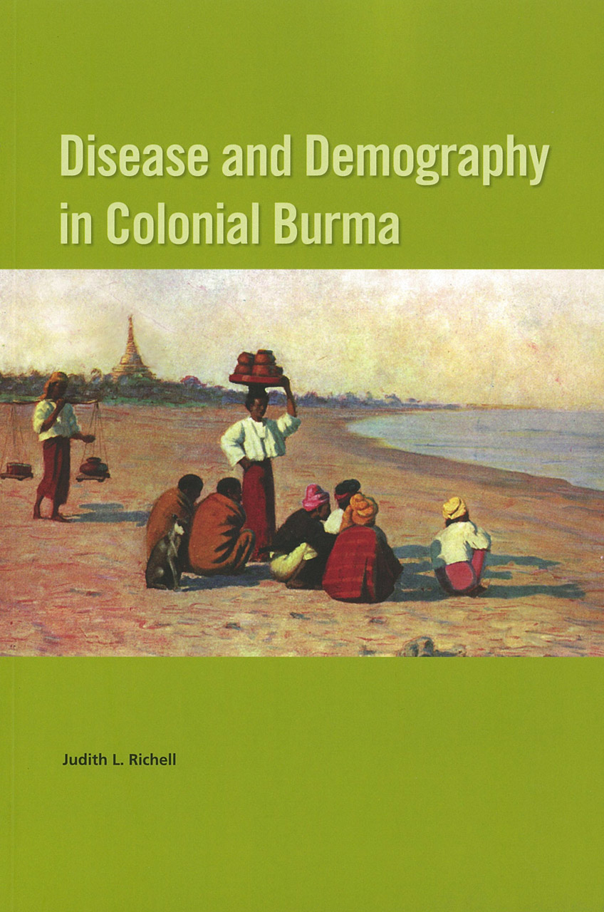 Disease and Demography in Colonial Burma, Richell
