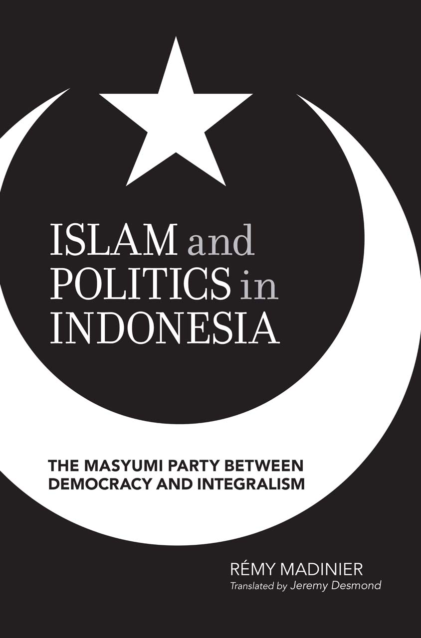Islam and Politics in Indonesia: The Masyumi Party between Democracy ...